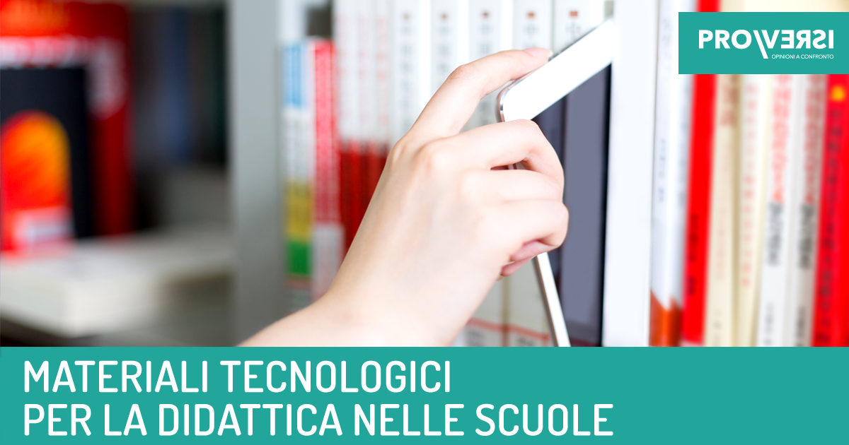 Materiali Didattici Tecnologici nelle Scuole, Sì o No | Pro\Versi